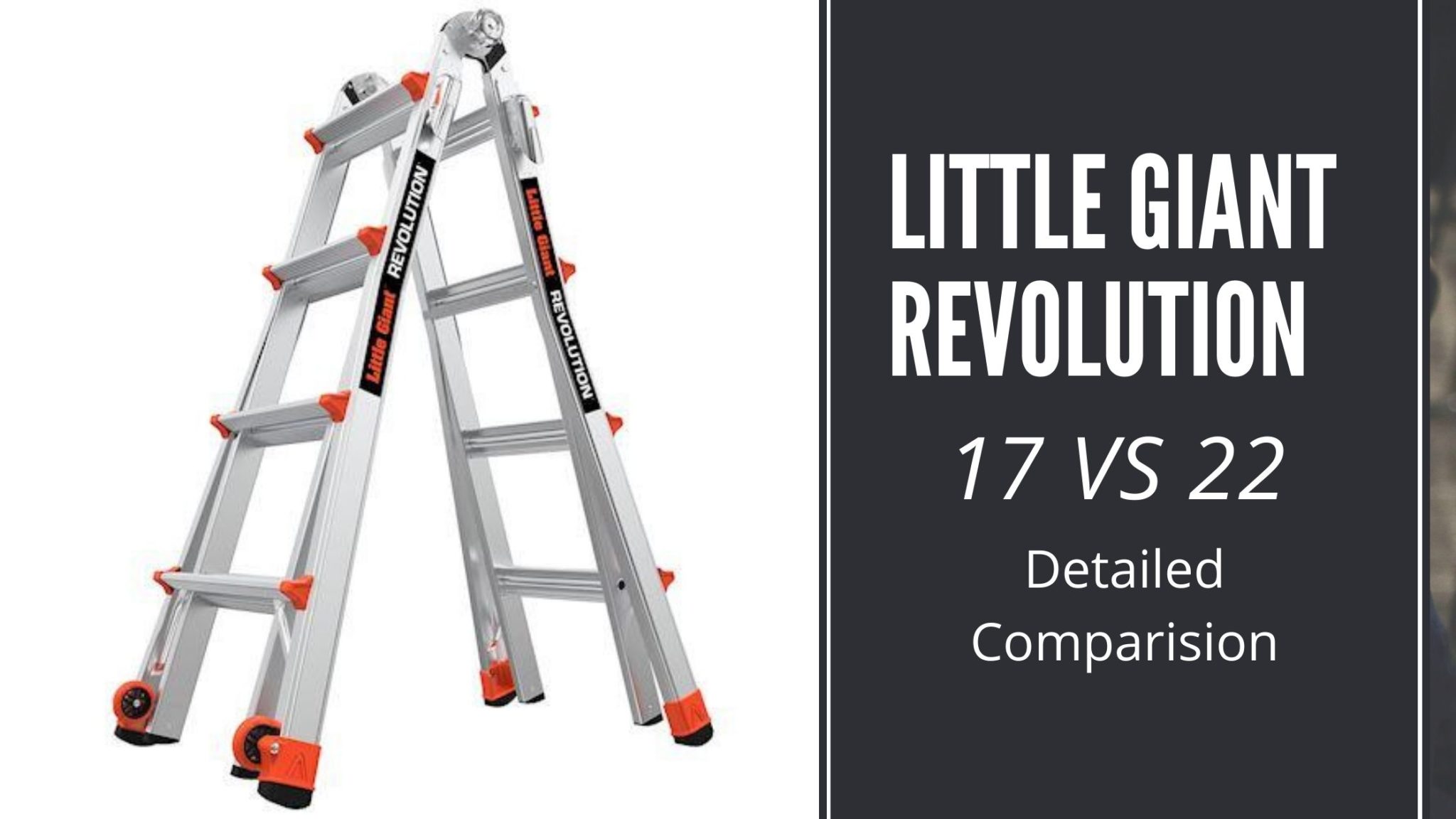 Little Giant Revolution 17 VS 22: Which Is The Right Ladder For You